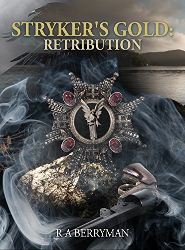 Stryker's Gold: Retribution by R A Berryman | Goodreads