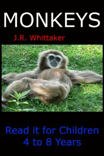 Monkeys (Read it for Children 4 to 8 Years) by J.R. Whittaker | Goodreads