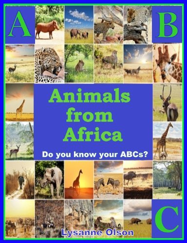 ABCs Animals from Africa by Lysanne Olson | Goodreads