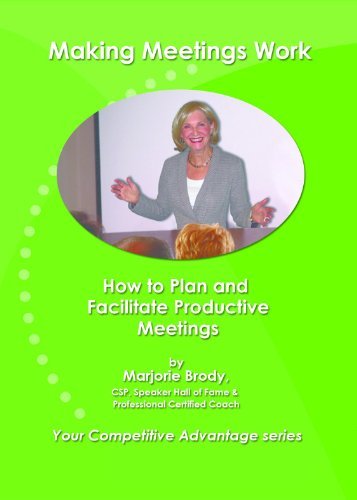 Making Meetings Work: How to Plan and Facilitate Productive Meetings by ...