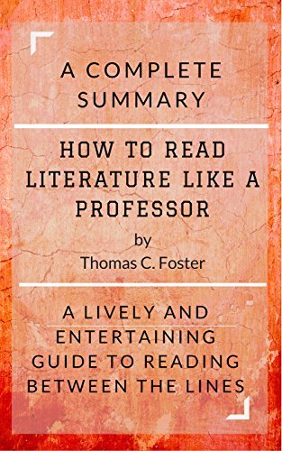 Complete Summary: How to Read Literature Like a Professor: by Thomas C ...