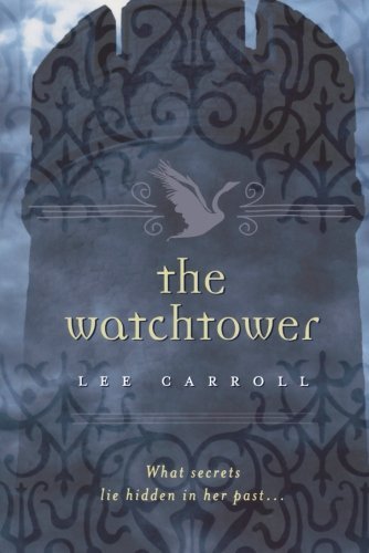 The Watchtower (Black Swan Rising, #2) by Lee Carroll | Goodreads