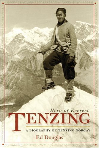 Tenzing: Hero of Everest by Ed Douglas | Goodreads