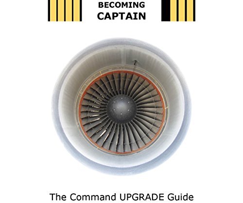 BECOMING CAPTAIN: The Ultimate Command UPGRADE Guide by Ingo Mohns ...