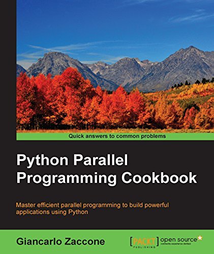 Python Parallel Programming Cookbook by Giancarlo Zaccone | Goodreads