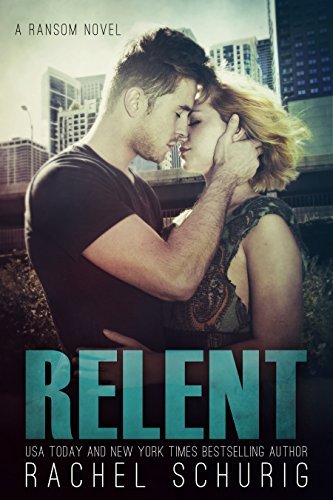 Relent (Ransom, #4) by Rachel Schurig | Goodreads