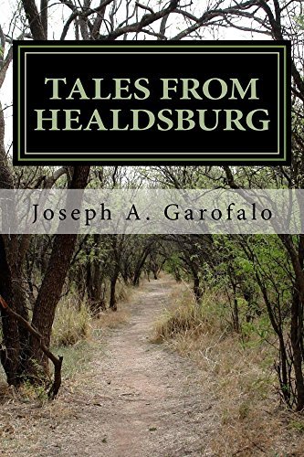 Tales From Healdsburg: A Story of Self-Awakening by JOSEPH A. GAROFALO ...