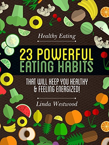 Healthy Habits: 23 Eating Habits That Help You Feel Good, Stay Healthy ...