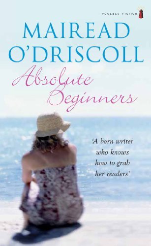 Absolute Beginners by Mairead O'Driscoll | Goodreads