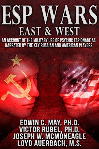 ESP Wars: East & West: An Account of the Military Use of Psychic ...