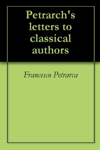 Petrarch's letters to classical authors by Francesco Petrarca | Goodreads