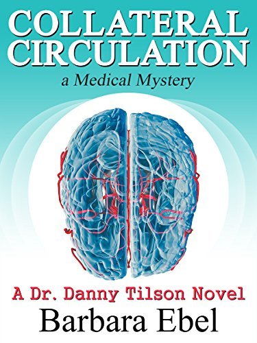 Collateral Circulation (Dr. Danny Tilson #3) by Barbara Ebel | Goodreads