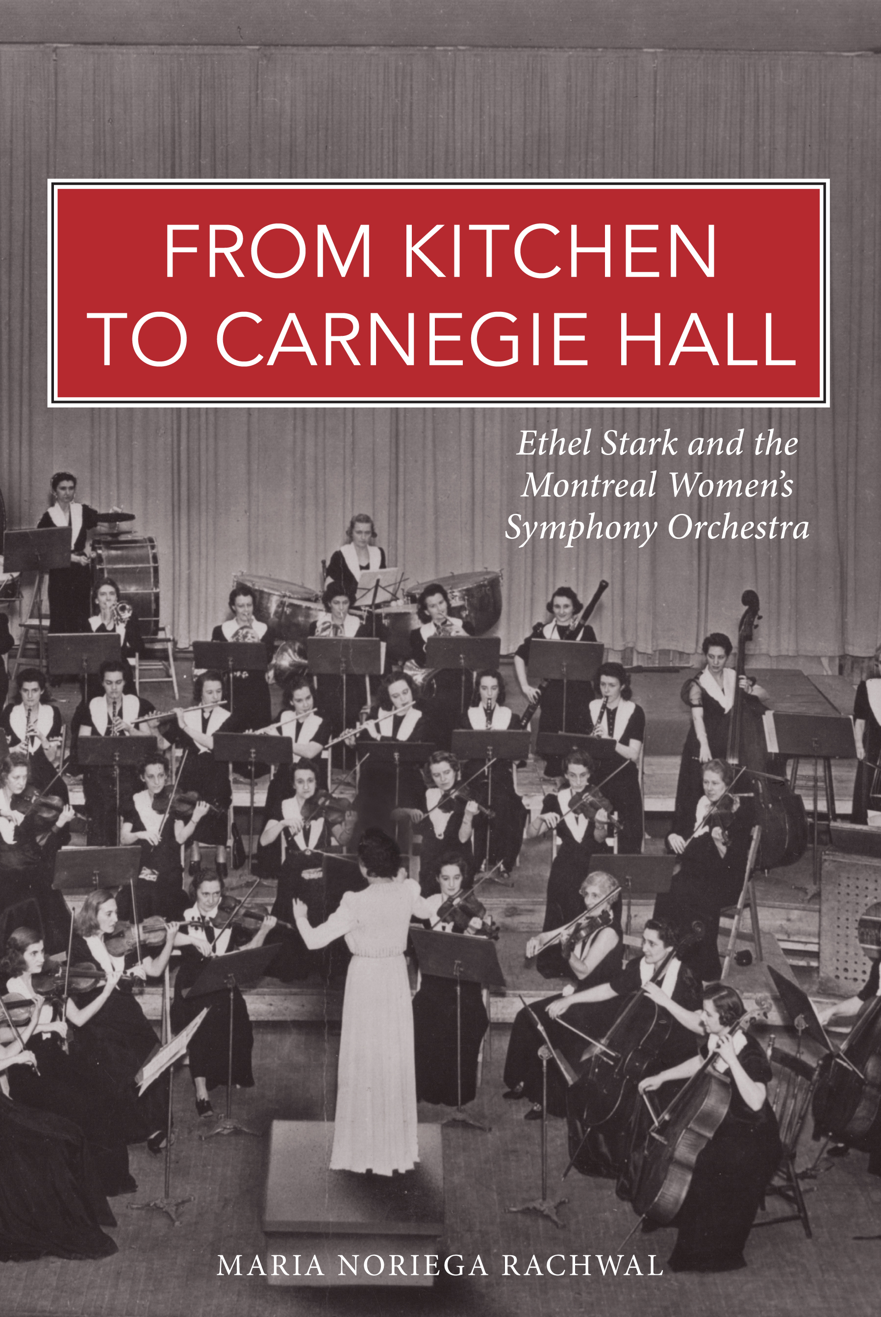 From Kitchen to Carnegie Hall: Ethel Stark and the Montreal Women's ...