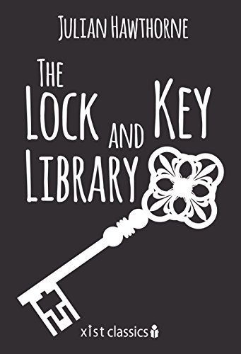 The Lock and Key Library by Julian Hawthorne | Goodreads