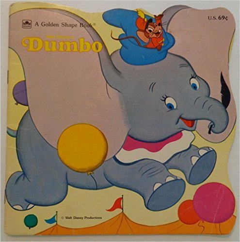 Walt Disney's Dumbo: A Golden Shape Book by Walt Disney Company | Goodreads