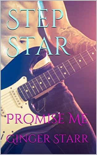 Step Star (A Stepbrother Rockstar Romance): Promise Me by Ginger Starr ...