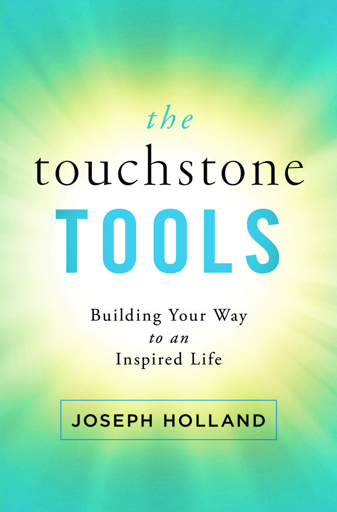 The Touchstone Tools: Building Your Way to an Inspired Life by Joseph ...