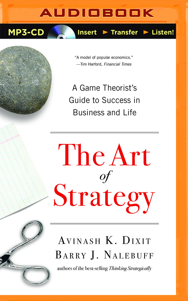The Art of Strategy: A Game Theorist's Guide to Success in Business and ...
