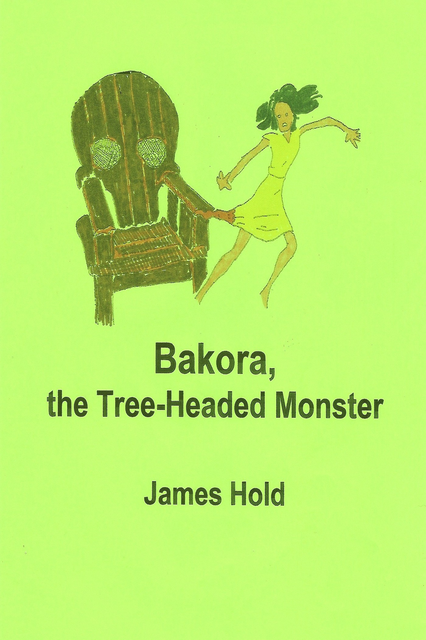 Bakora, the Tree-Headed Monster by James Hold | Goodreads
