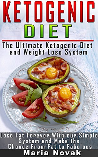 Ketogenic Diet: The Ultimate Ketogenic Diet and Weight Loss System ...