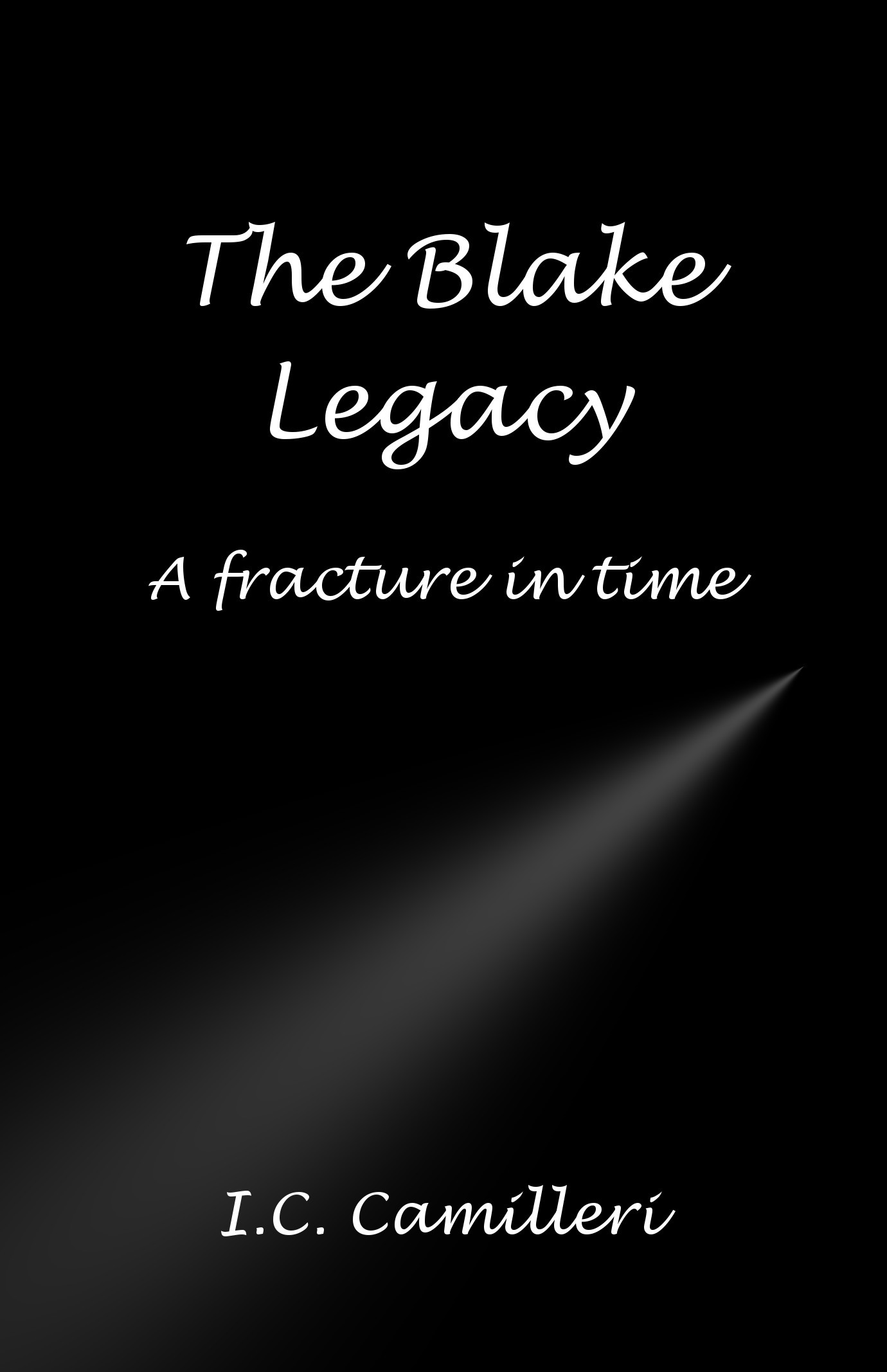 The Blake Legacy; A Fracture in Time by I.C. Camilleri | Goodreads