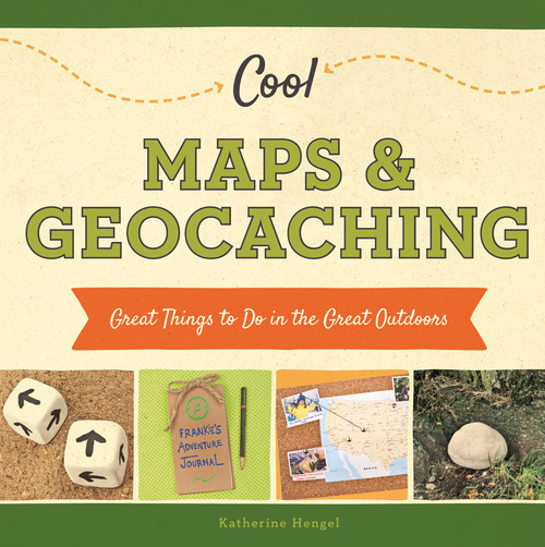 Cool Maps & Geocaching by Katherine Hengel | Goodreads