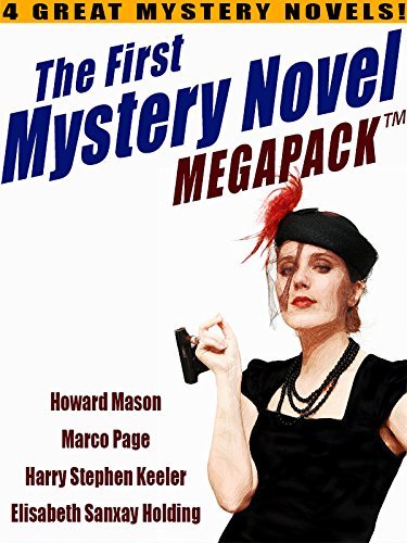 The First Mystery Novel MEGAPACK ®: 4 Great Mystery Novels by Howard ...