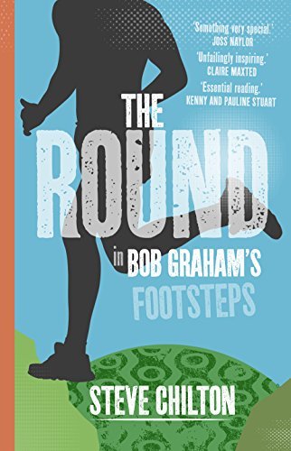 The Round: In Bob Graham's Footsteps by Steve Chilton | Goodreads