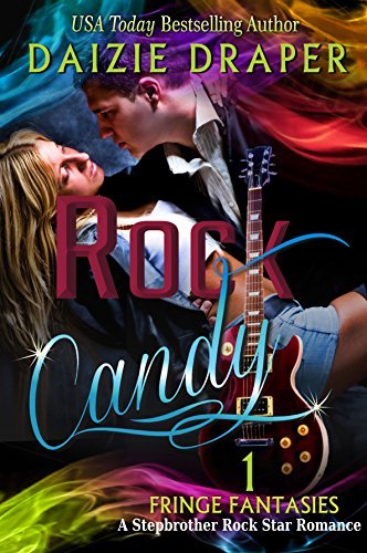 Rock Candy: Fringe Fantasies 1: A Rock Star Romance by Daizie Draper ...