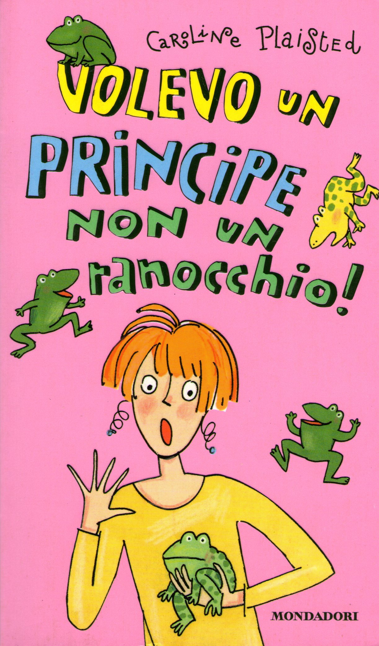 Volevo un principe non un ranocchio! by Caroline Plaisted | Goodreads