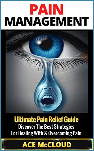 Pain Management: Ultimate Pain Relief Guide: Discover The Best ...
