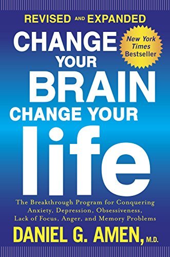 Change Your Brain, Change Your Life (Revised and Expanded): The Breakthrough Program for ...