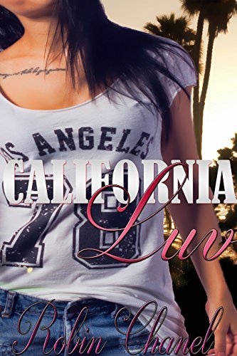 CALIFORNIA LUV by Robin Chanel | Goodreads