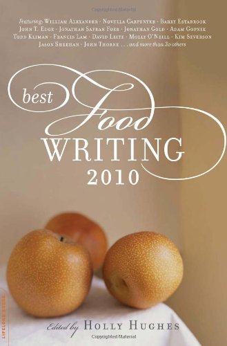 Best Food Writing 2010 by Holly Hughes | Goodreads