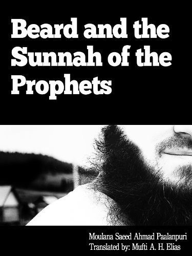 Beard and The Sunnat of The Prophets by Moulana Saeed Ahmad Paalanpuri ...