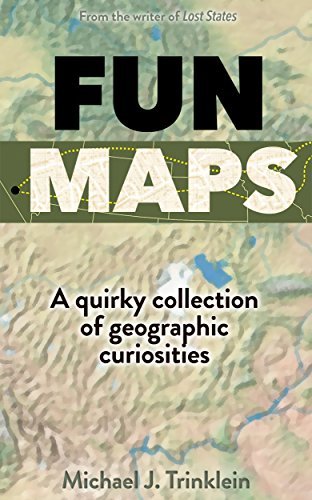 Fun Maps: A quirky collection of geographic curiosities by Michael J ...