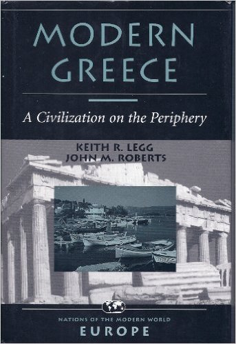 Modern Greece: A Civilization On The Periphery by Keith R. Legg | Goodreads