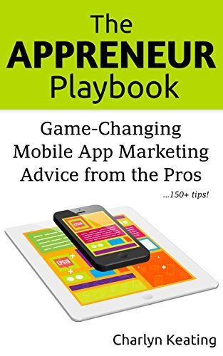 The Appreneur Playbook: Game-Changing Mobile App Marketing Advice from ...