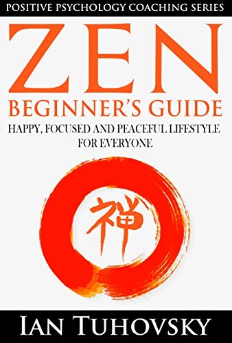 Zen: Beginner's Guide: Happy, Peaceful and Focused Lifestyle for ...