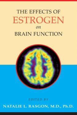 The Effects of Estrogen on Brain Function by Natalie L. Rasgon | Goodreads
