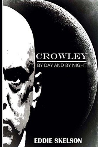 Crowley: Episode Three: By Day And By Night by Eddie Skelson | Goodreads