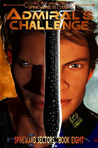 Admiral's Challenge (Spineward Sectors, #8) by Luke Sky Wachter | Goodreads