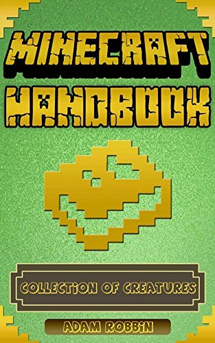 Minecraft Master Handbook: Collection of Creatures by Adam Robbin ...