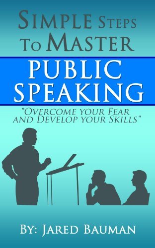 Simple Steps to Master Public Speaking by Jared Bauman | Goodreads