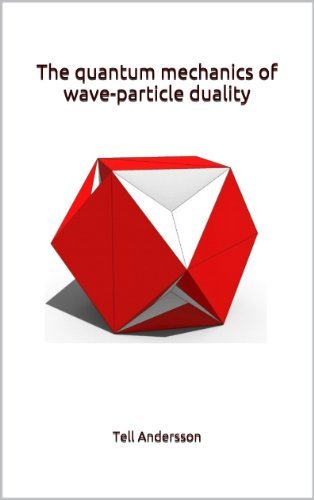 The quantum mechanics of wave-particle duality by Tell Andersson ...