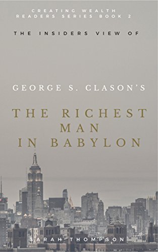 The Insiders View of George S. Clason’s The Richest Man in Babylon by ...