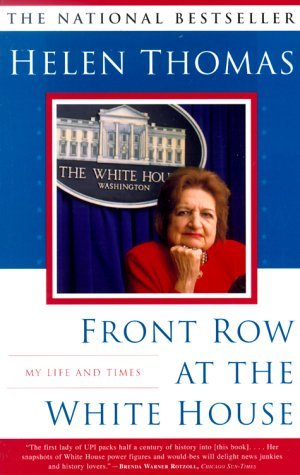 Front Row at the White House : My Life and Times by Helen Thomas ...