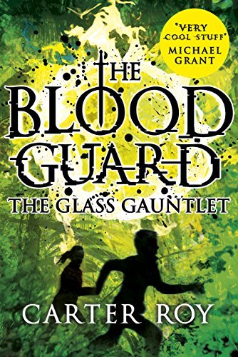 The Glass Gauntlet (Blood Guard Book 2) by Carter Roy | Goodreads