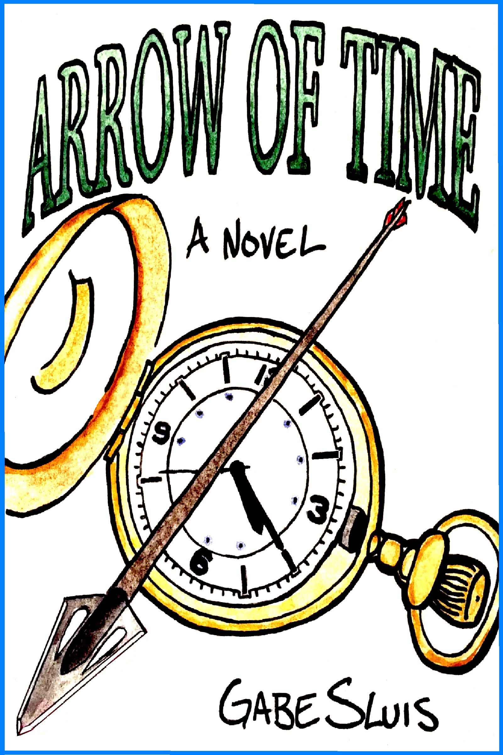 Arrow Of Time by Gabe Sluis | Goodreads