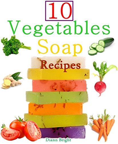 10 Easy Homemade Vegetables Soap Recipes: Make your own vegetable soaps ...